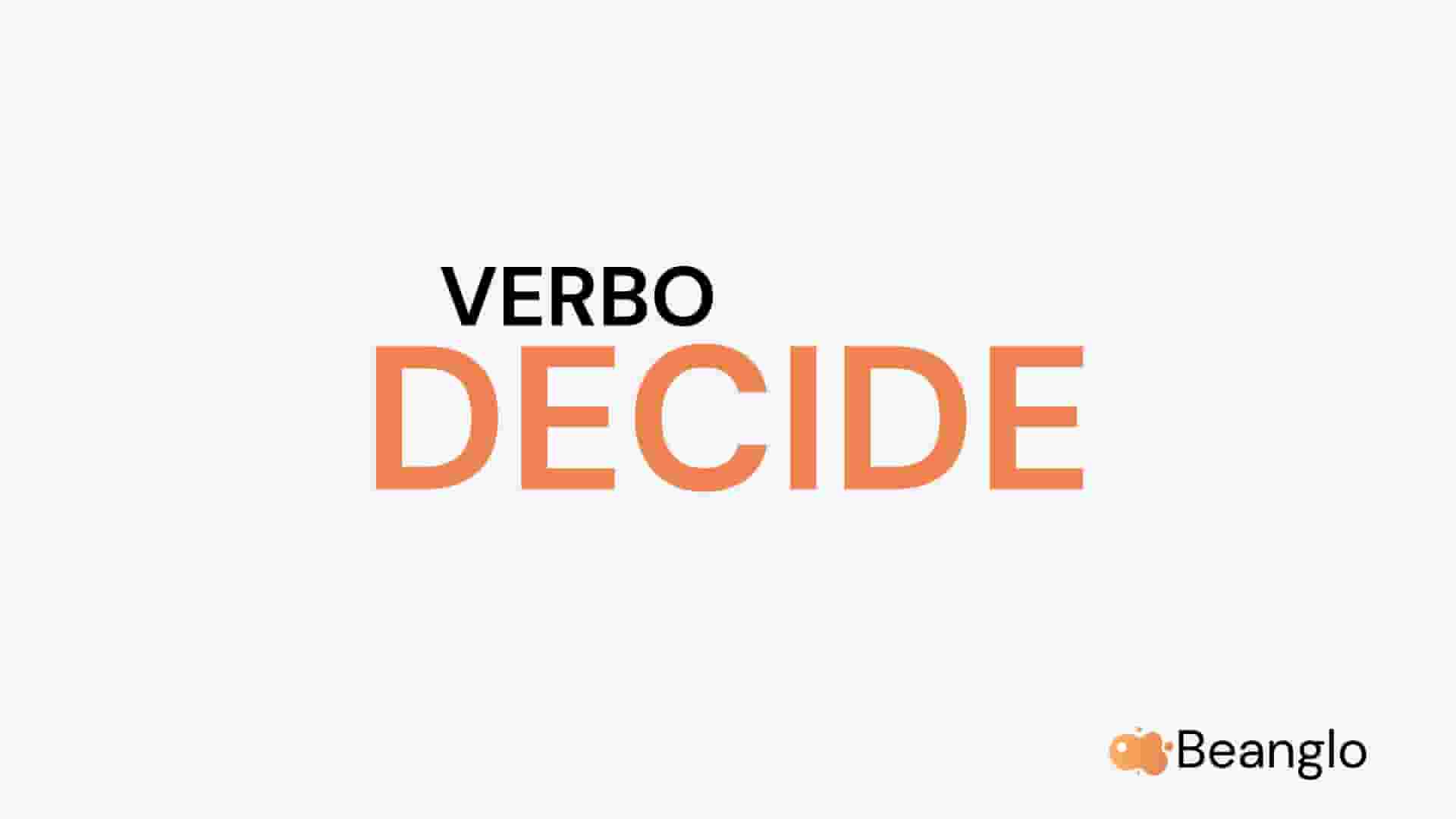 Decide - Beanglo