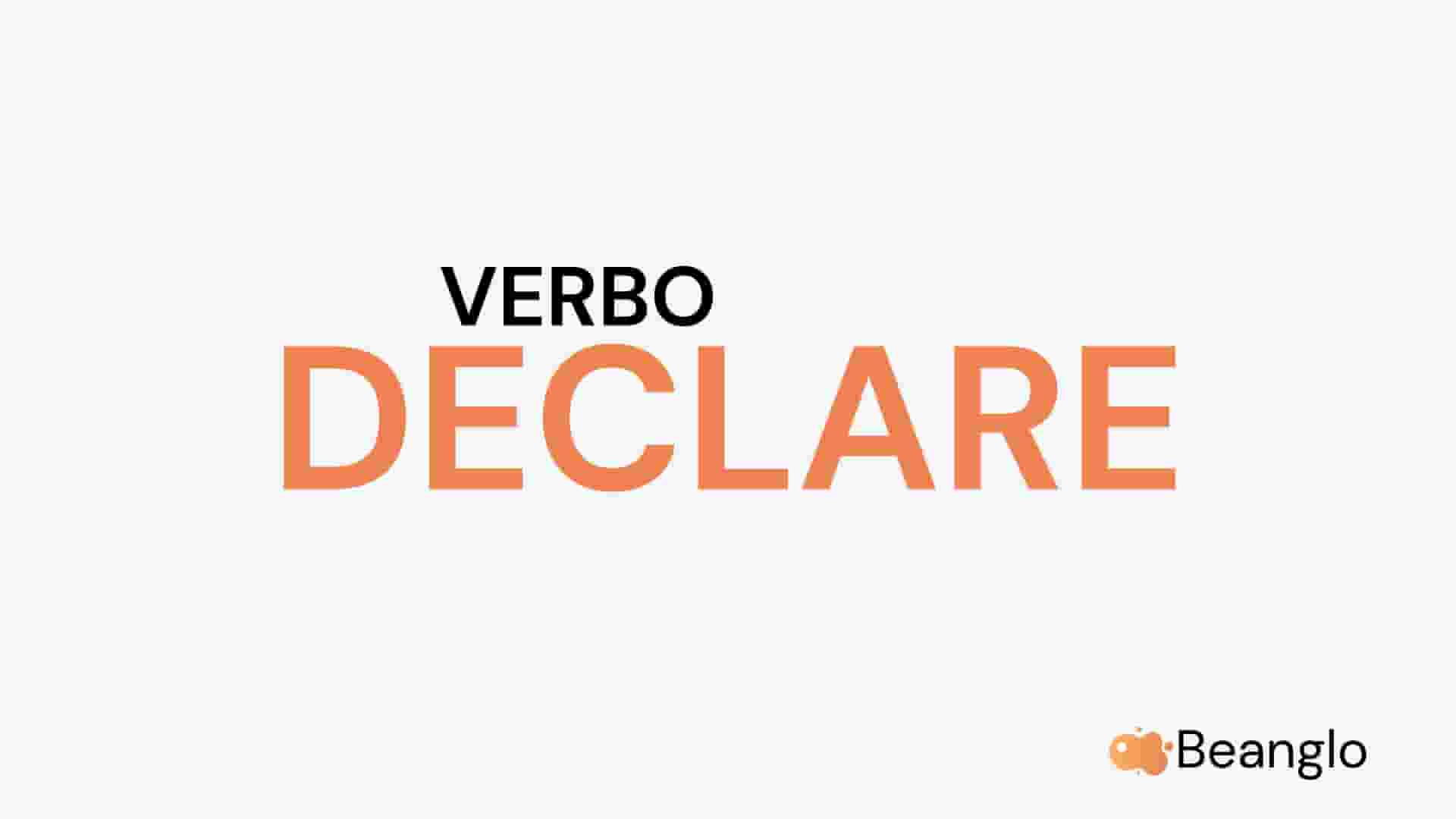 Declare - Beanglo