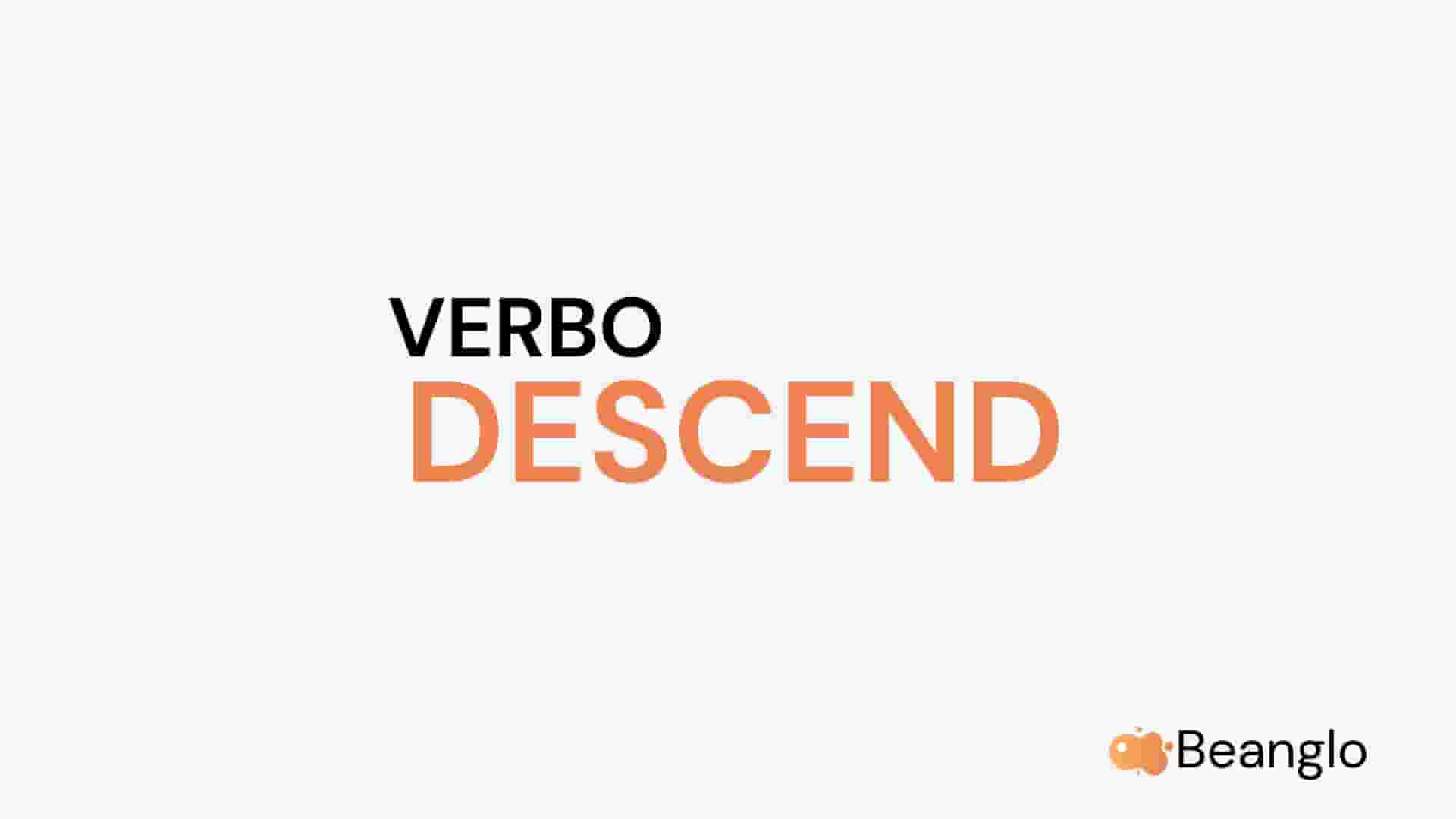 Descend - Beanglo