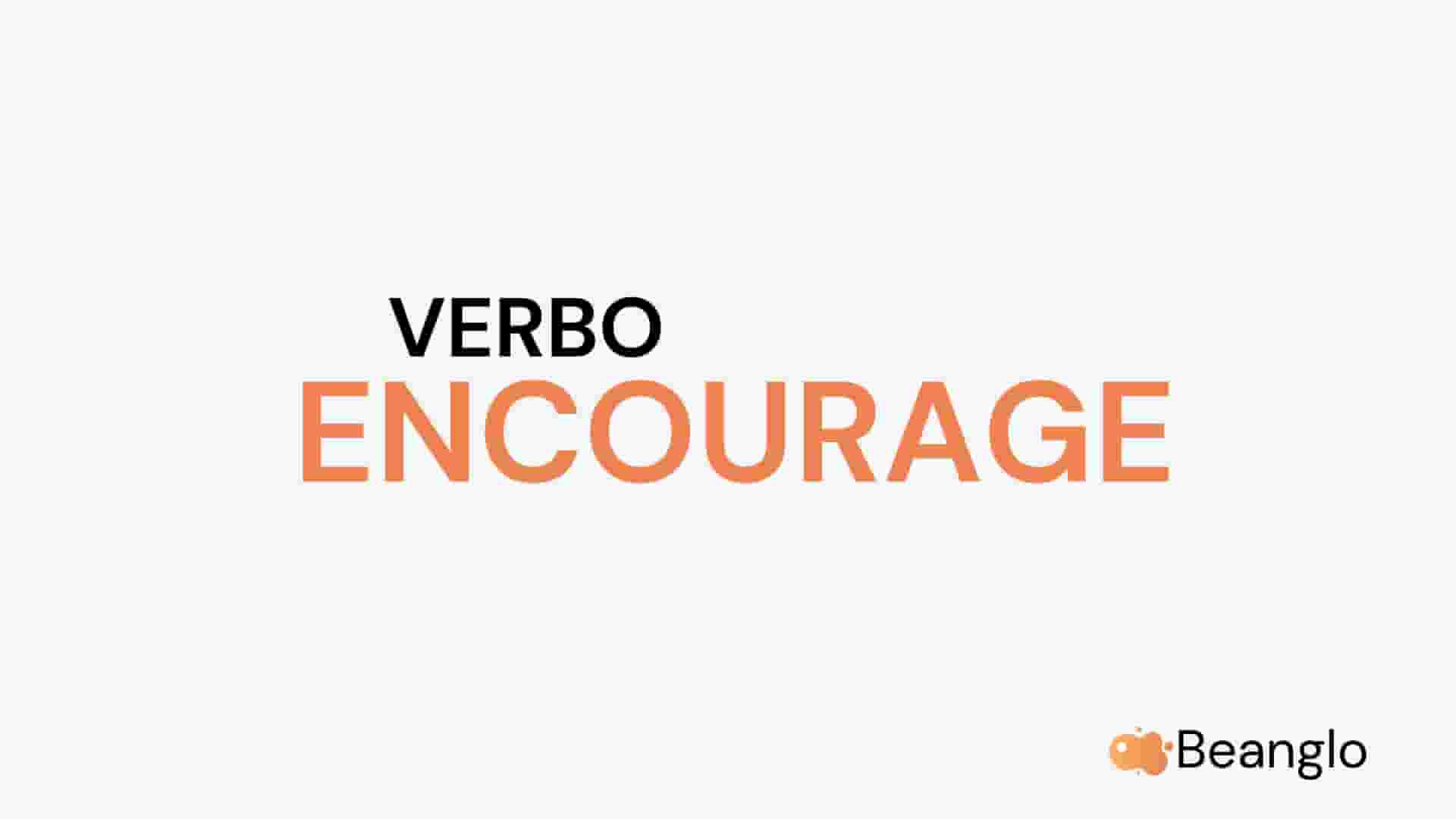 Encourage - Beanglo