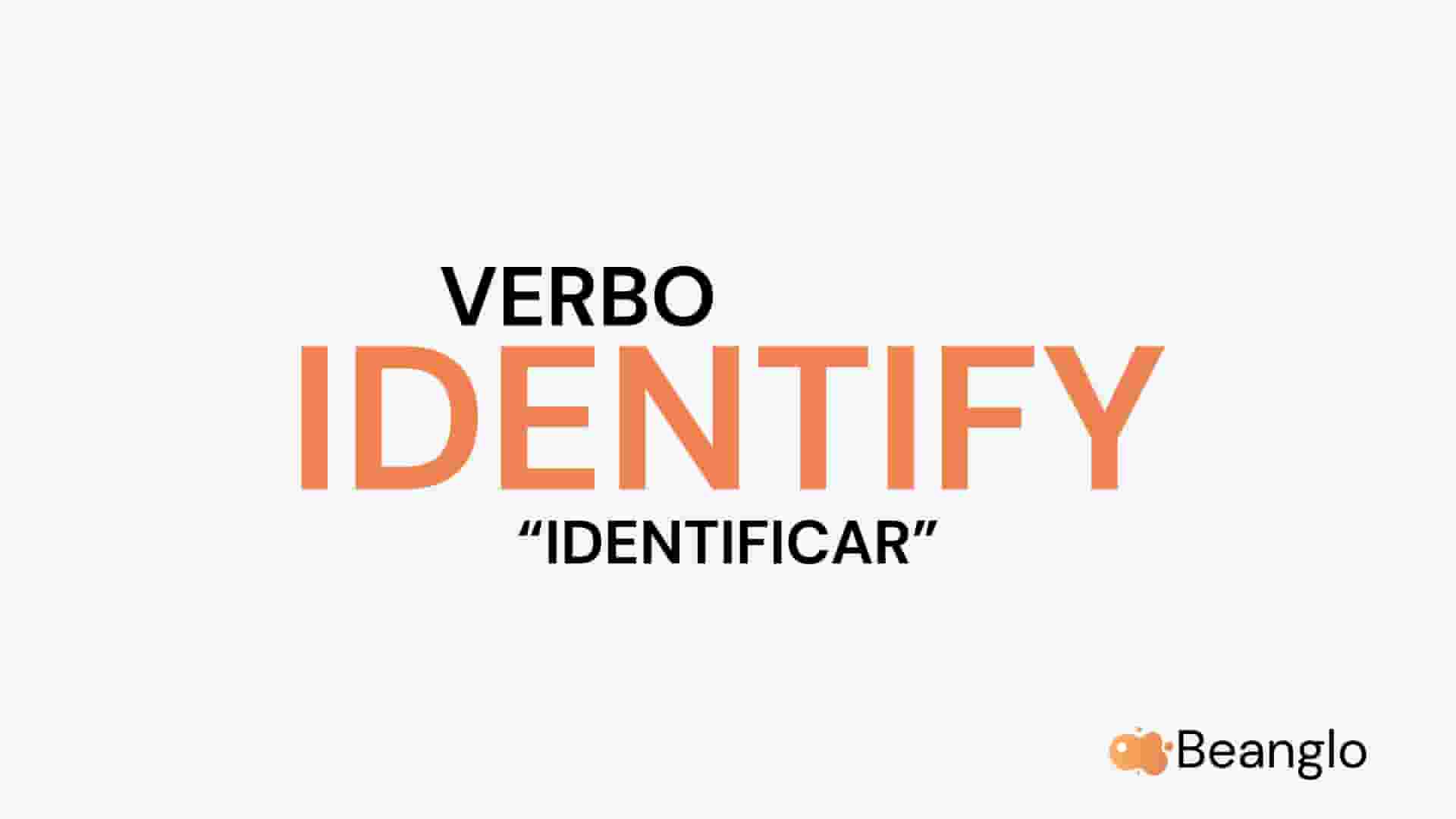 Identify - Beanglo