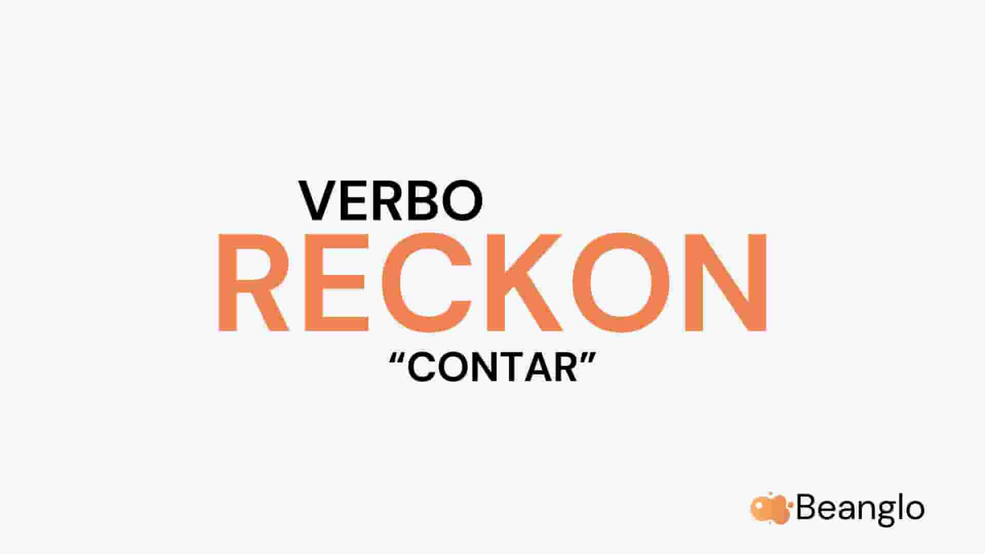 Reckon - Beanglo