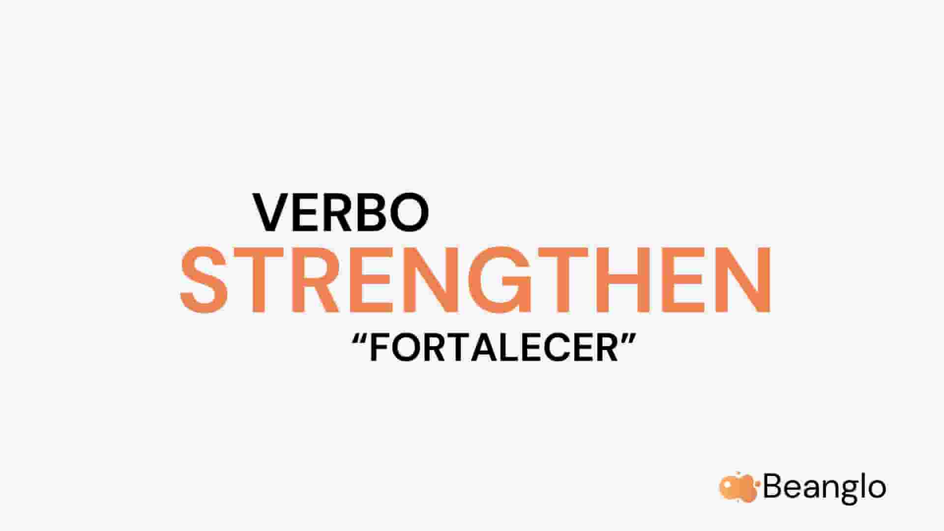 Strengthen - Beanglo